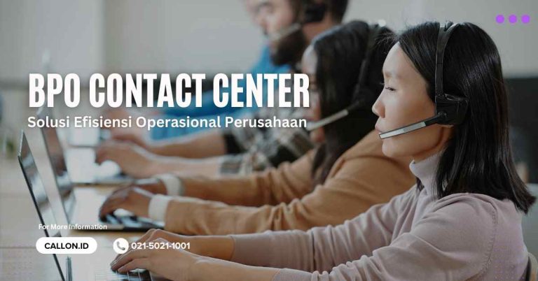 BPO Contact Center: Solusi Efisiensi Operasional Perusahaan - Isah Kambali